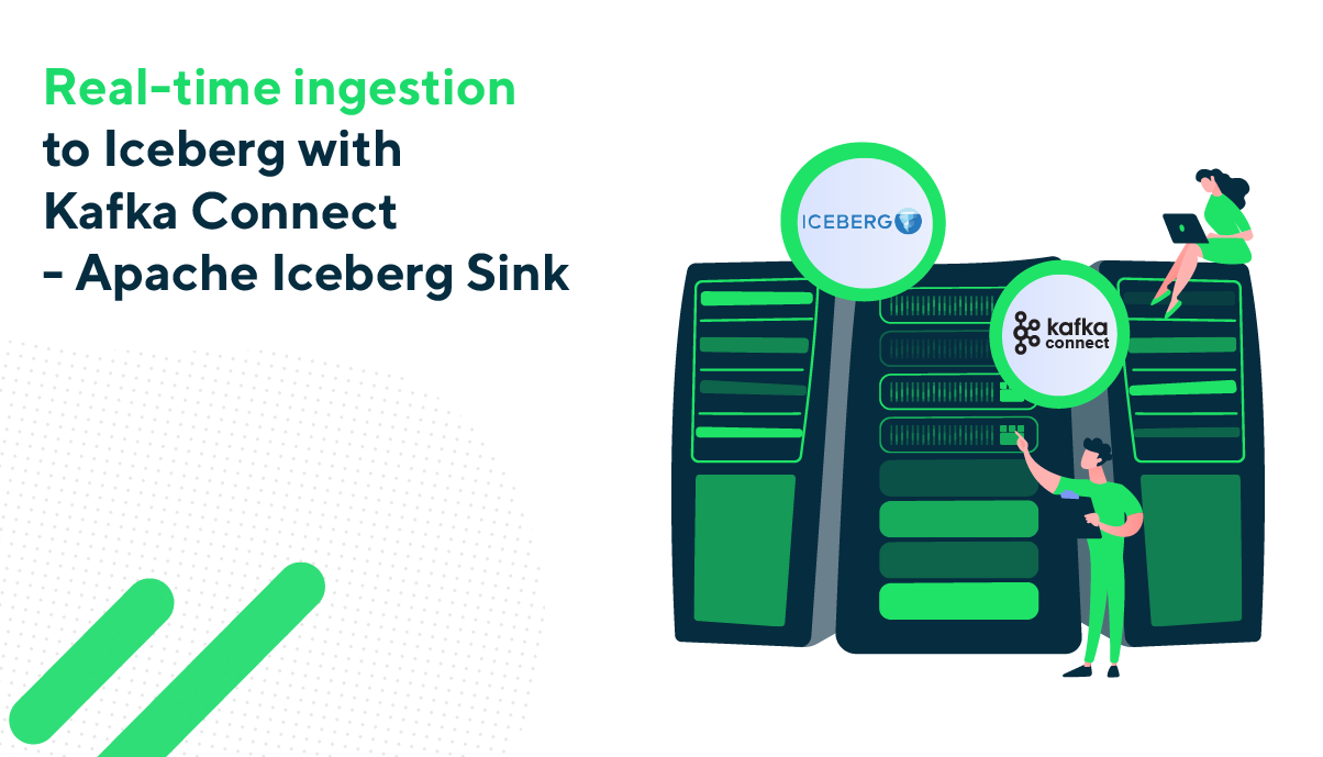 Real Time Ingestion To Iceberg With Kafka Connect Apache Iceberg Sink Getindata